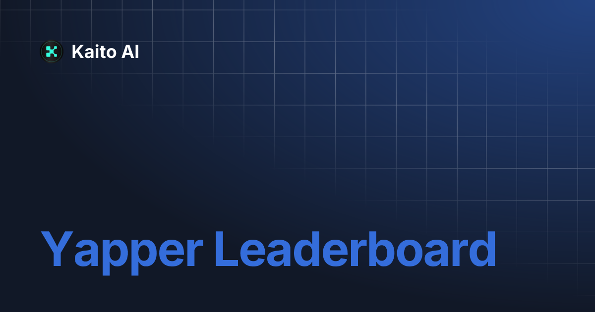 Yapper Leaderboard | Kaito AI