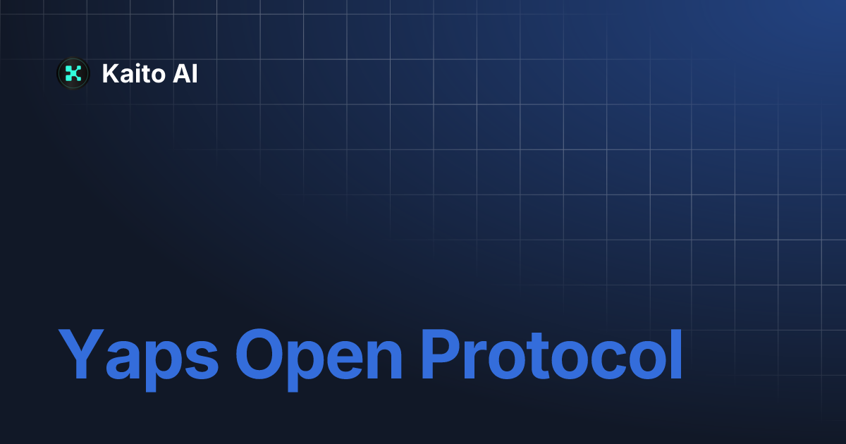 Yaps Open Protocol | Kaito AI